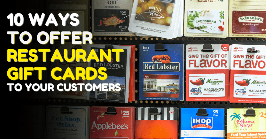 10 Ways to Offer Restaurant Gift Cards to Your Customers